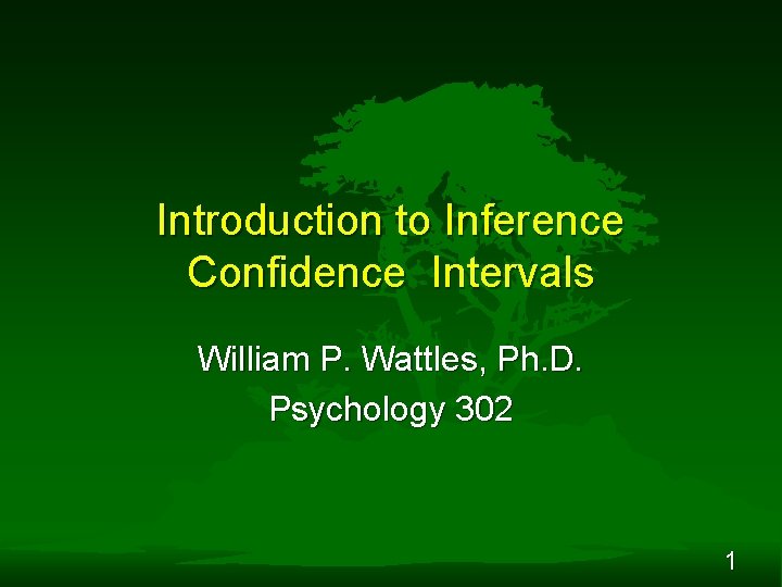 Introduction to Inference Confidence Intervals William P Wattles