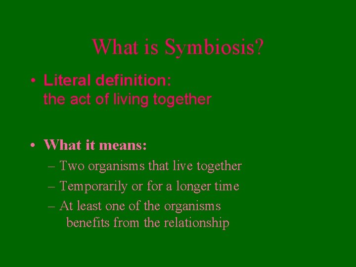 Symbiosis Living Together What is Symbiosis Literal definition