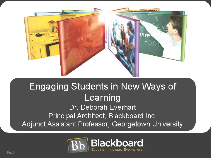 Engaging Students in New Ways of Learning Dr