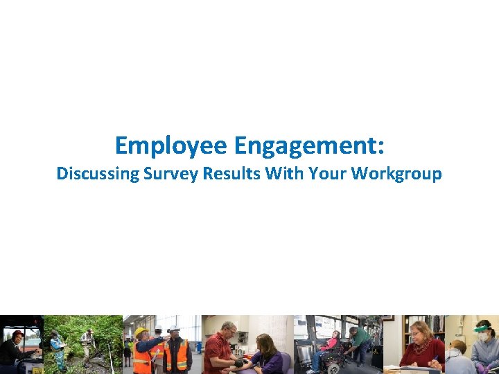 Employee Engagement Discussing Survey Results With Your Workgroup