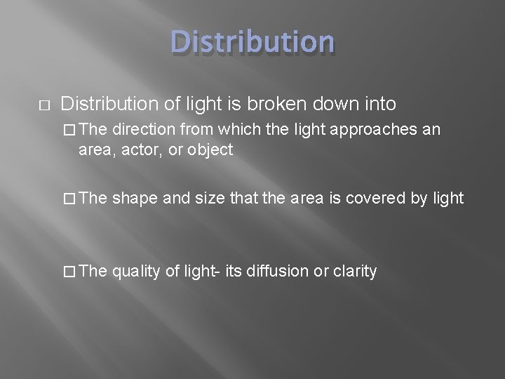 CONTROLLABLE QUALITIES OF LIGHT AND FUNCTIONS OF STAGE