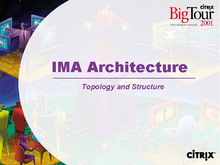 Welcome to Big Tour 2001 Technical Session 2