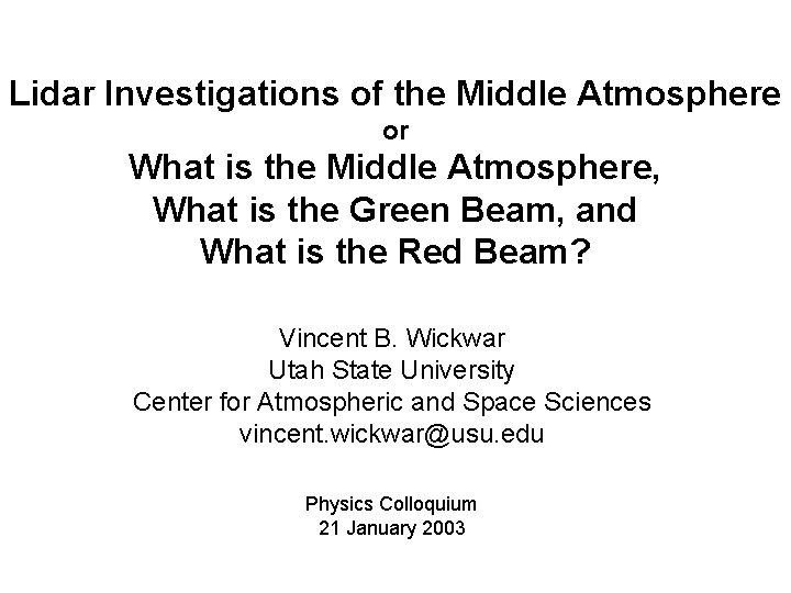 Lidar Investigations of the Middle Atmosphere or What