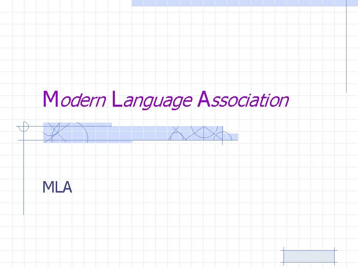 Modern Language Association MLA The Why You need