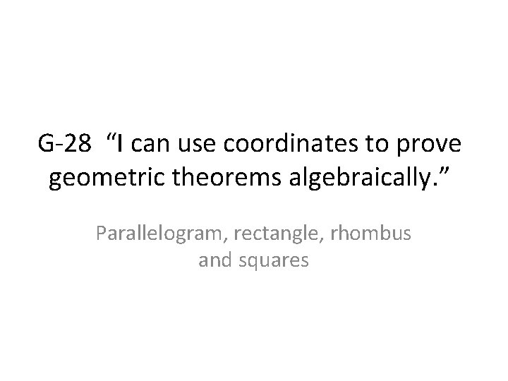 G28 I can use coordinates to prove geometric