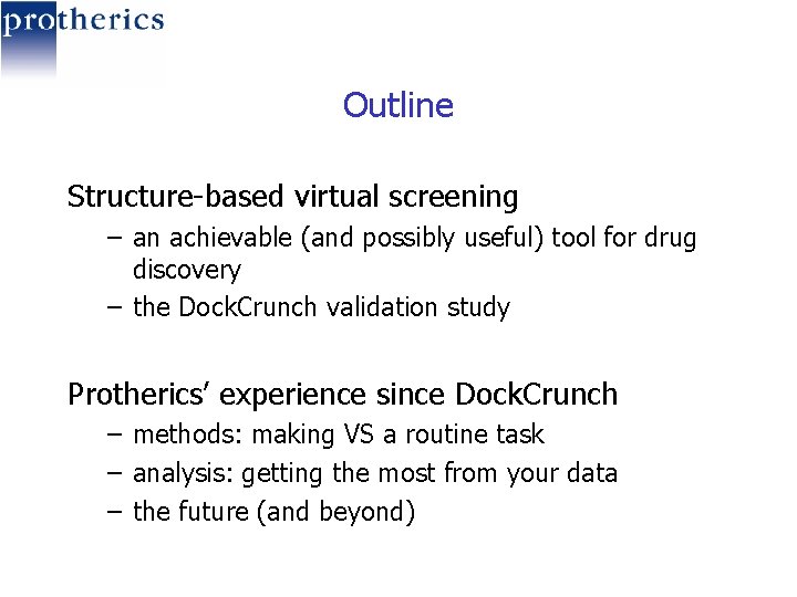 Dock Crunch and Beyond The future of receptorbased