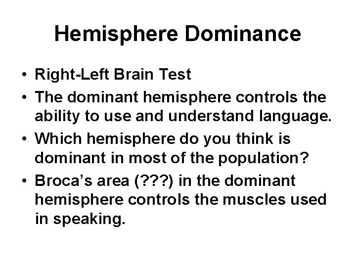 Brain About 100 billion multipolar neurons 3 major