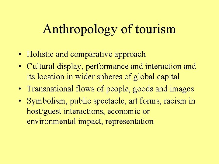 Outline Why study tourism Scope of tourism History