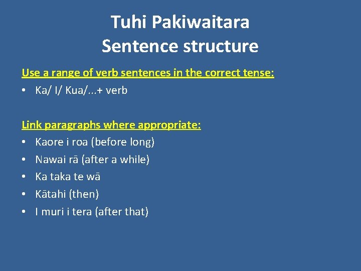 Sentence structure Tuhi pakiwaitara Describe the appearance of