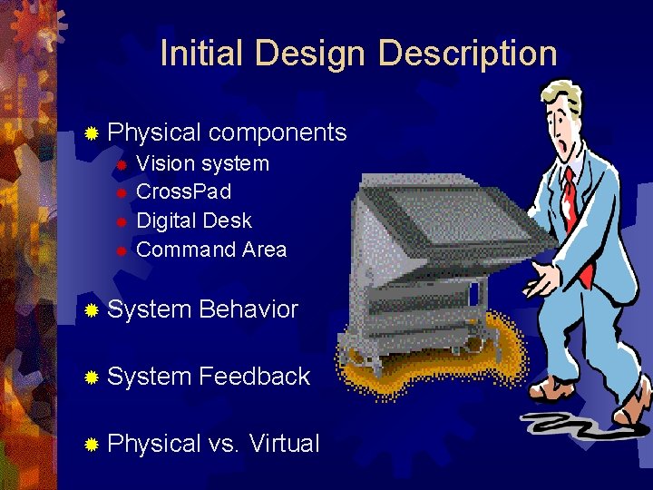 Combining Informal and Tangible Interfaces for Early Stages