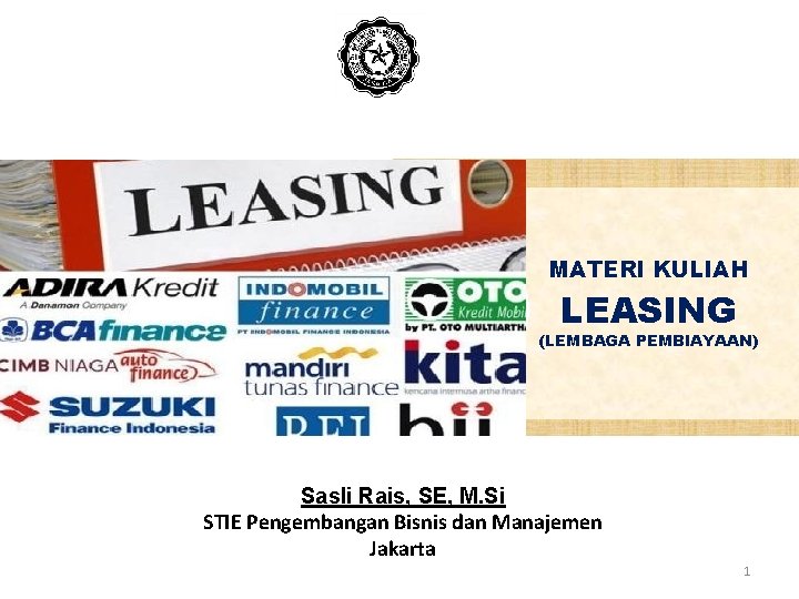 MATERI KULIAH LEASING LEMBAGA PEMBIAYAAN Sasli Rais SE