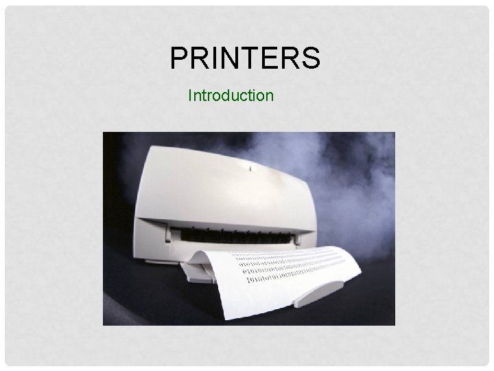 PRINTERS Introduction OVERVIEW In this chapter you will