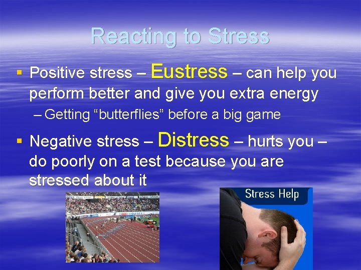 Stress The reaction of the body and mind