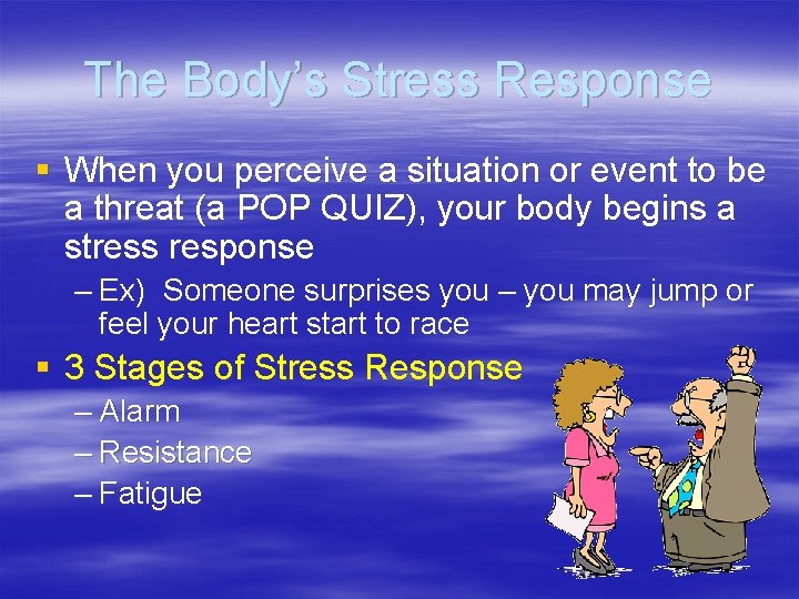 Stress The reaction of the body and mind