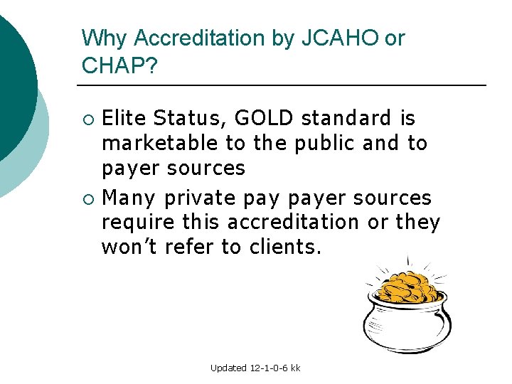 JCAHO vs CHAP Accreditation Programming Presented by Compliance