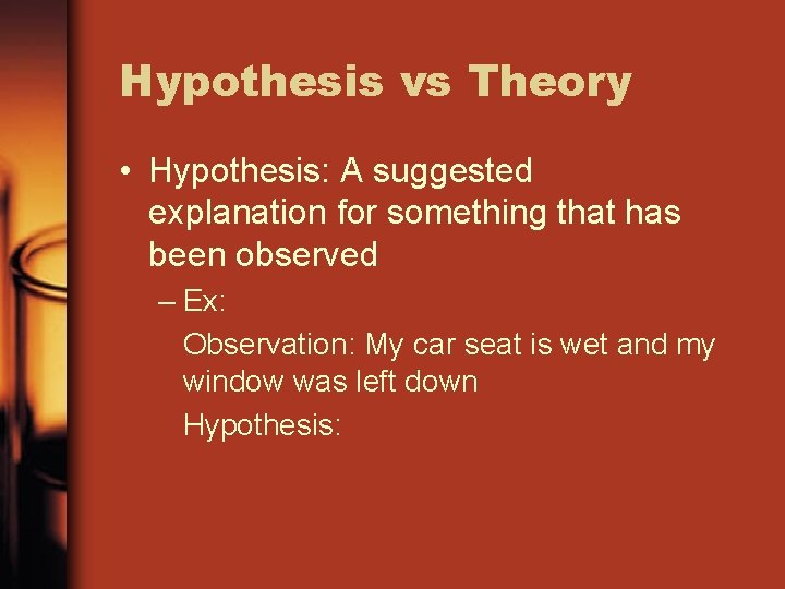 The Scientific Method What it is Techniques for