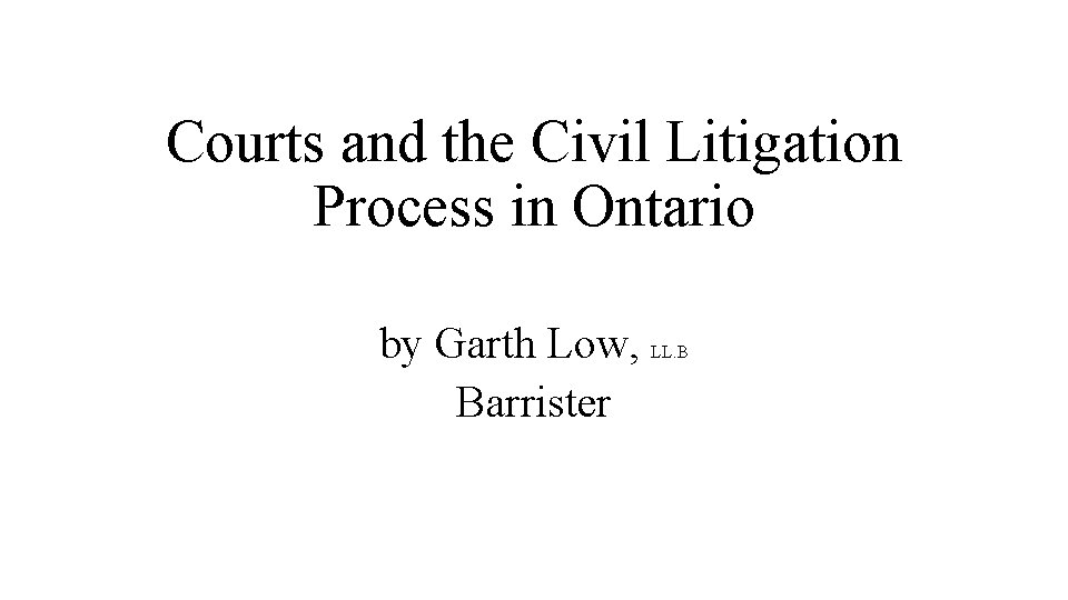 Courts and the Civil Litigation Process in Ontario