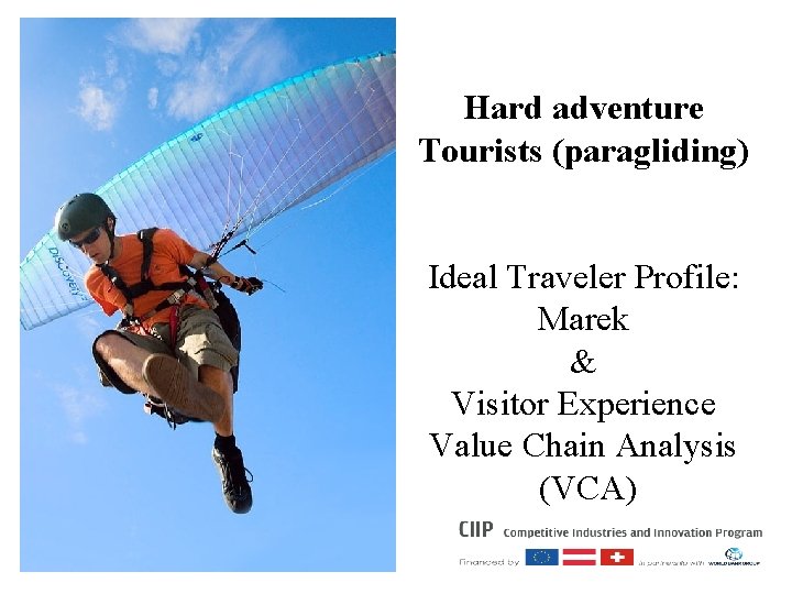 Hard adventure Tourists paragliding Ideal Traveler Profile Marek