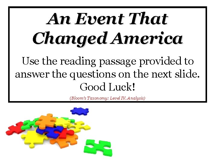 An Event That Changed America Use the reading