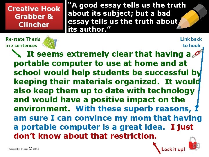 Creative Hook Grabber Clincher A good essay tells