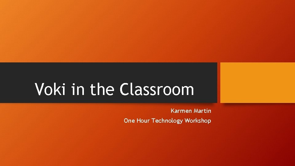 Voki in the Classroom Karmen Martin One Hour