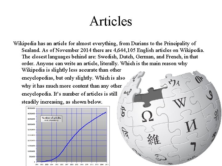 Founding The history of Wikipedia began with its