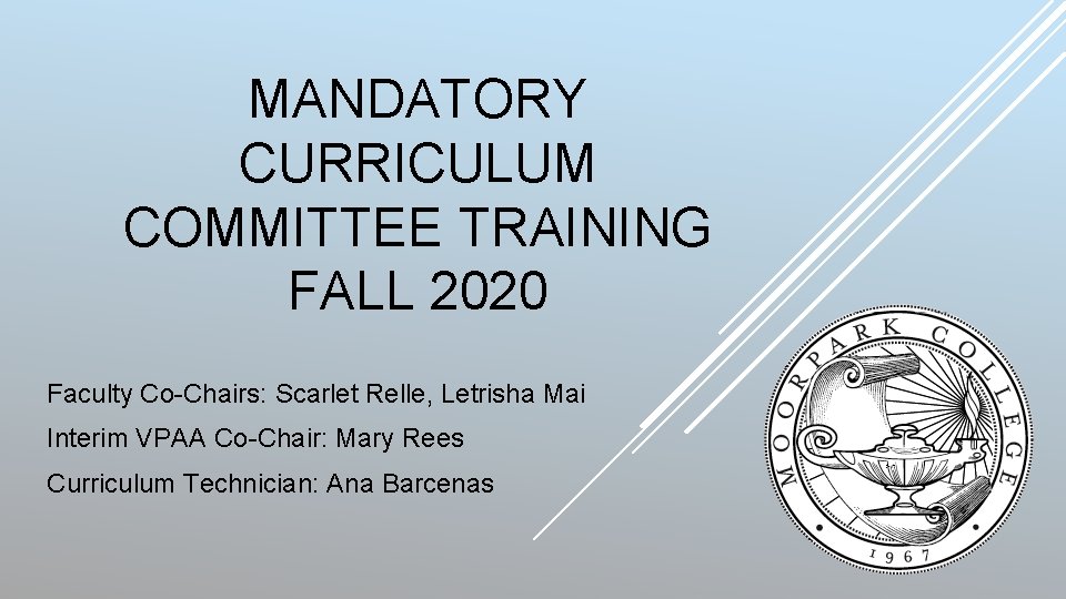 MANDATORY CURRICULUM COMMITTEE TRAINING FALL 2020 Faculty CoChairs