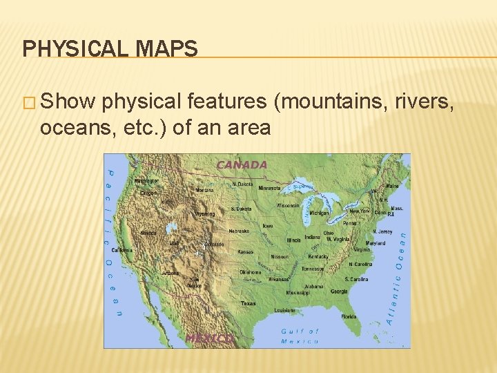 MAP SKILLS PHYSICAL MAPS Show Physical Features Mountains MAP SKILLS PHYSICAL MAPS Show Physical Features Mountains