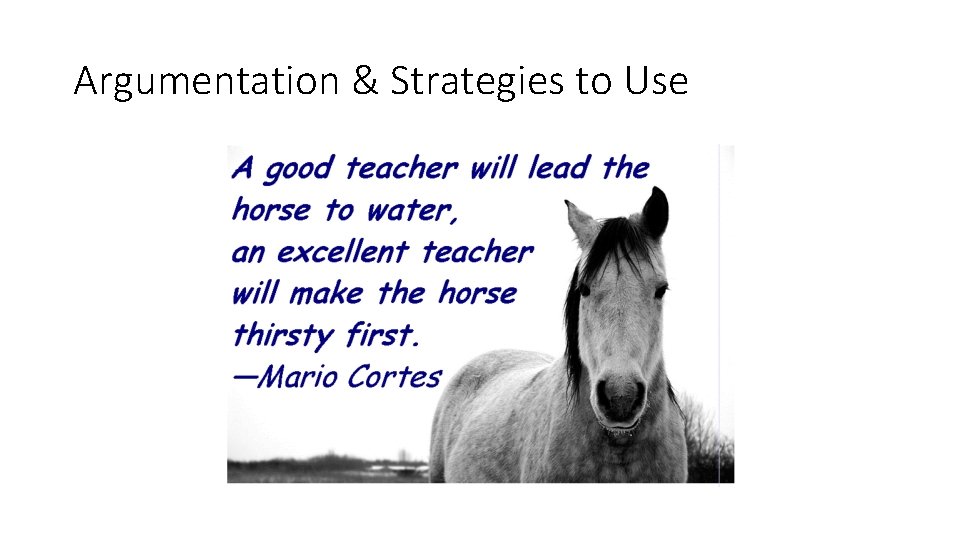 Argumentation Strategies to Use Argumentation 1 the act
