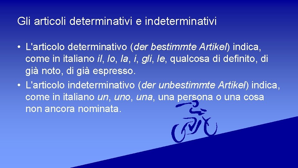 Il genere dei sostantivi Articoli determinativi e indeterminativi