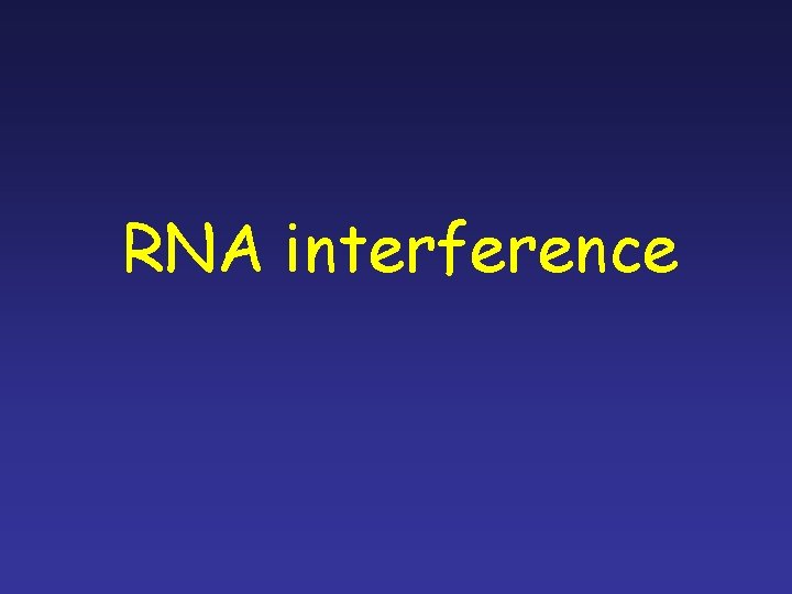 Premio NOBEL 2006 RNA interference Fire e Mello