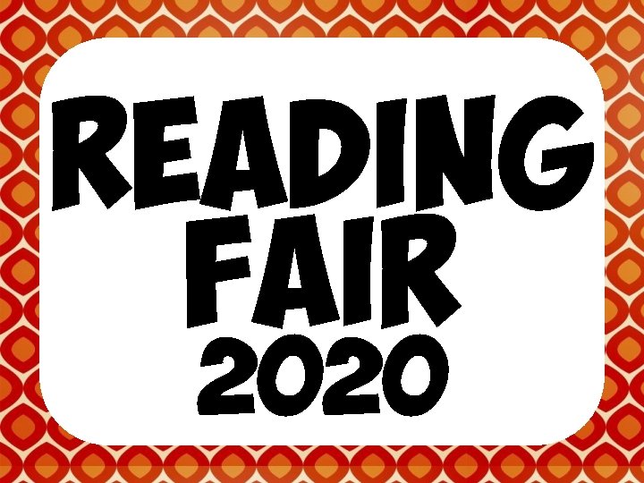 READING FAIR 2020 WHAT IS A READING FAIR