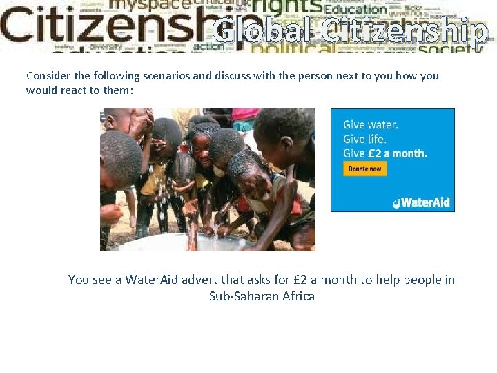 Global Citizenship Aims To consider what it means