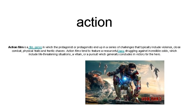 action Action film is a film genre in