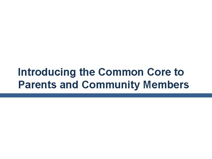 Introducing the Common Core to Parents and Community