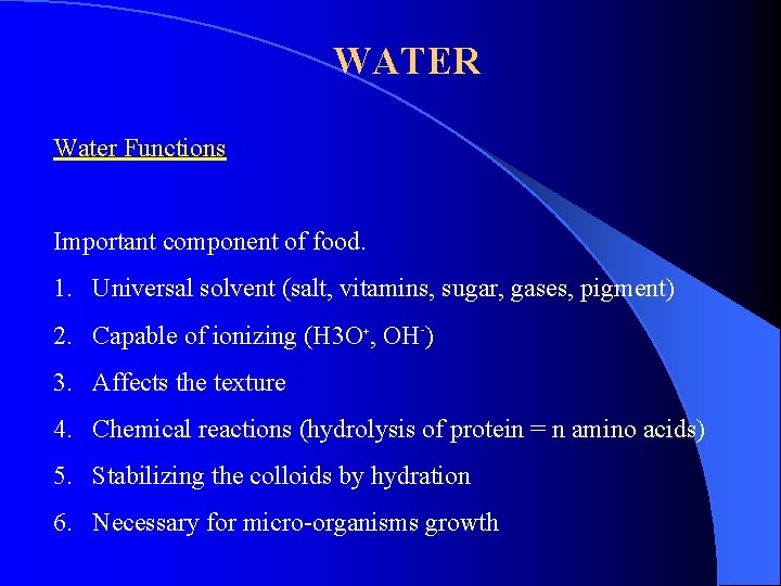 WATER Water Functions Important component of food 1