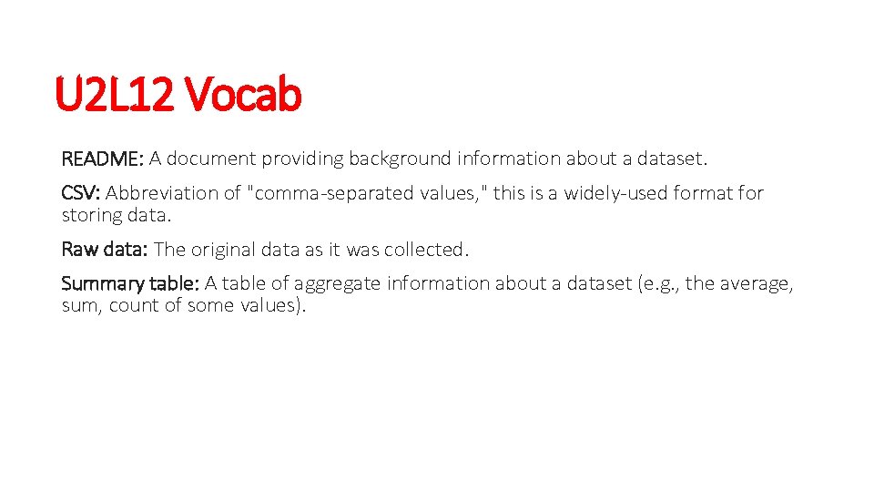 Vocabulary byte The technical term for 8 bits