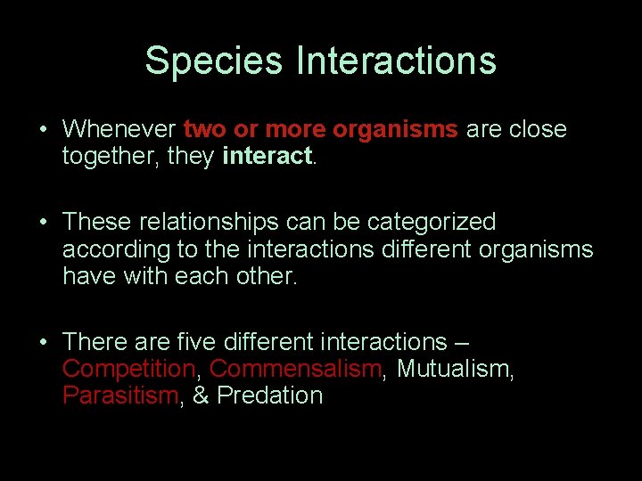 Species Relationships Objectives 1 List the five interactions
