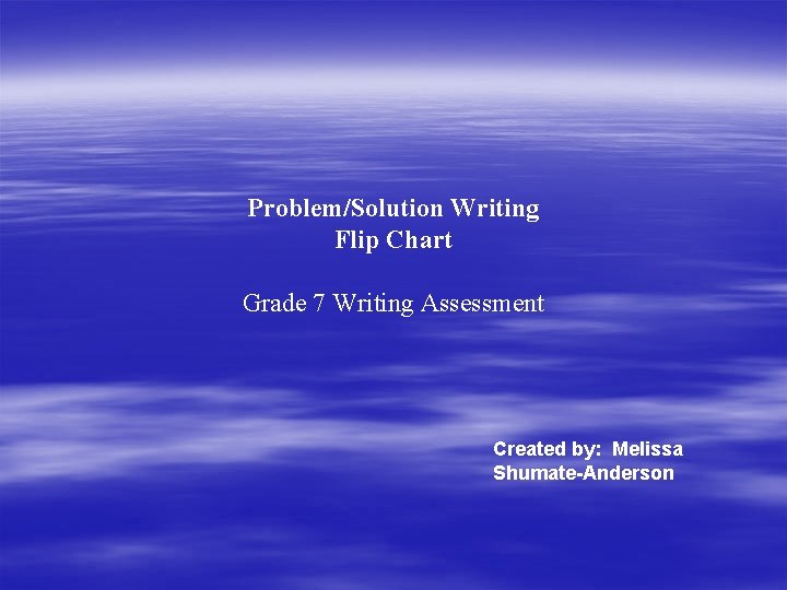ProblemSolution Writing Flip Chart Grade 7 Writing Assessment