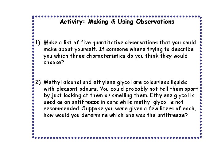 There are two main types of observations 1