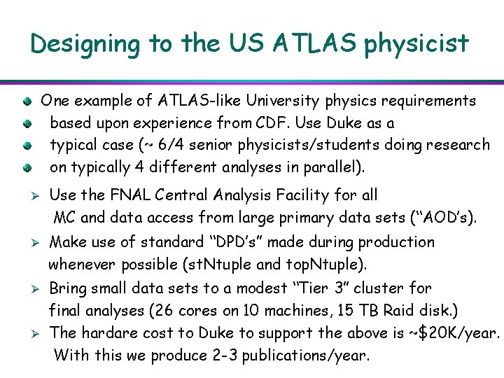 Designing to the US ATLAS physicist Perspective from