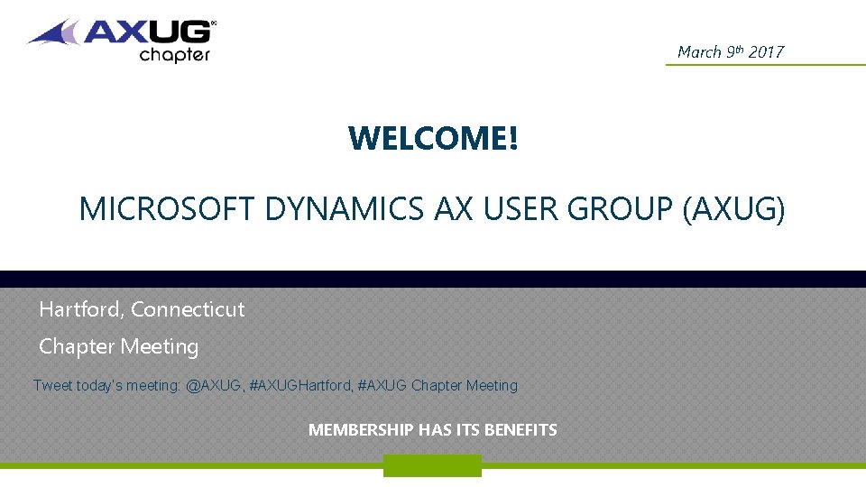 March 9 th 2017 WELCOME MICROSOFT DYNAMICS AX