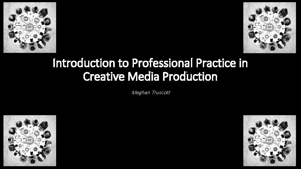 Introduction to Professional Practice in Creative Media Production