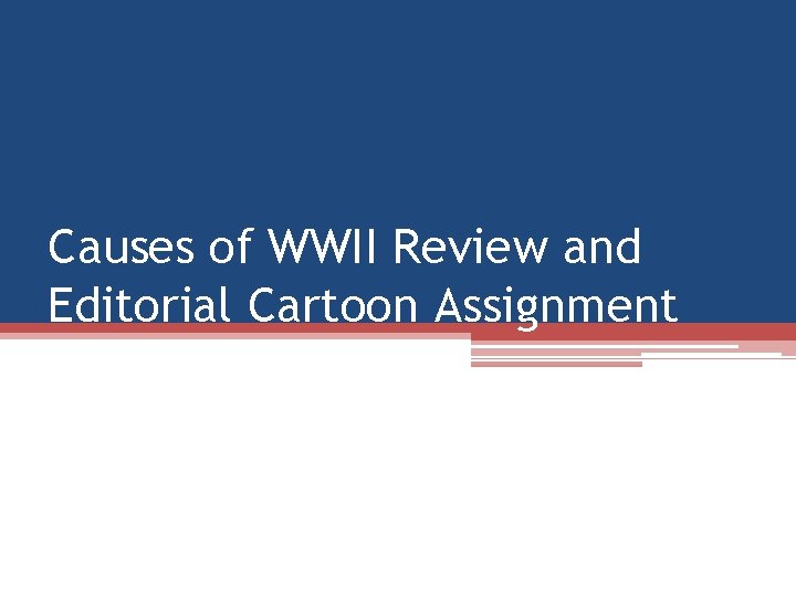 Causes of WWII Review and Editorial Cartoon Assignment