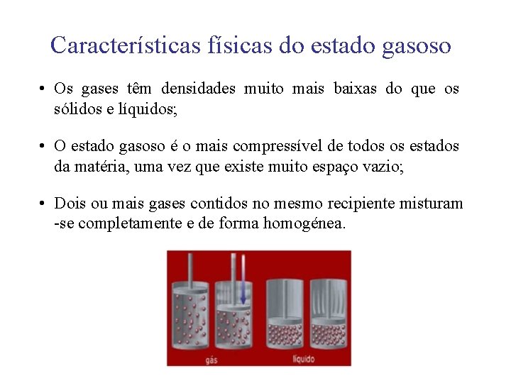Caractersticas fsicas do estado gasoso O movimento das