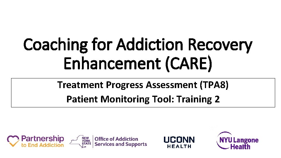 Coaching for Addiction Recovery Enhancement CARE Treatment Progress