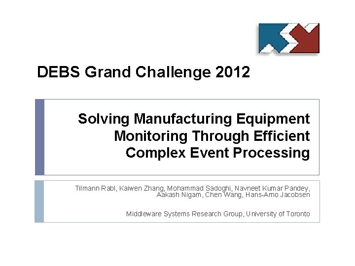 DEBS Grand Challenge 2012 Solving Manufacturing Equipment Monitoring