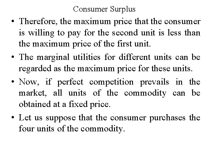 Consumer Surplus The concept of consumer surplus CS