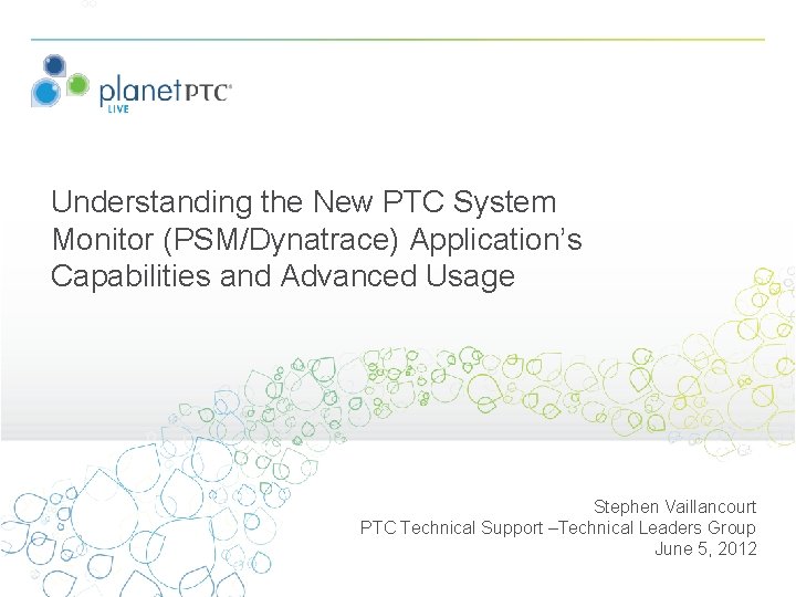 Understanding the New PTC System Monitor PSMDynatrace Applications