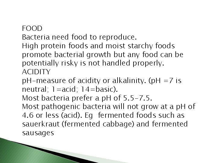 Hygiene and Food Safety Food has to be